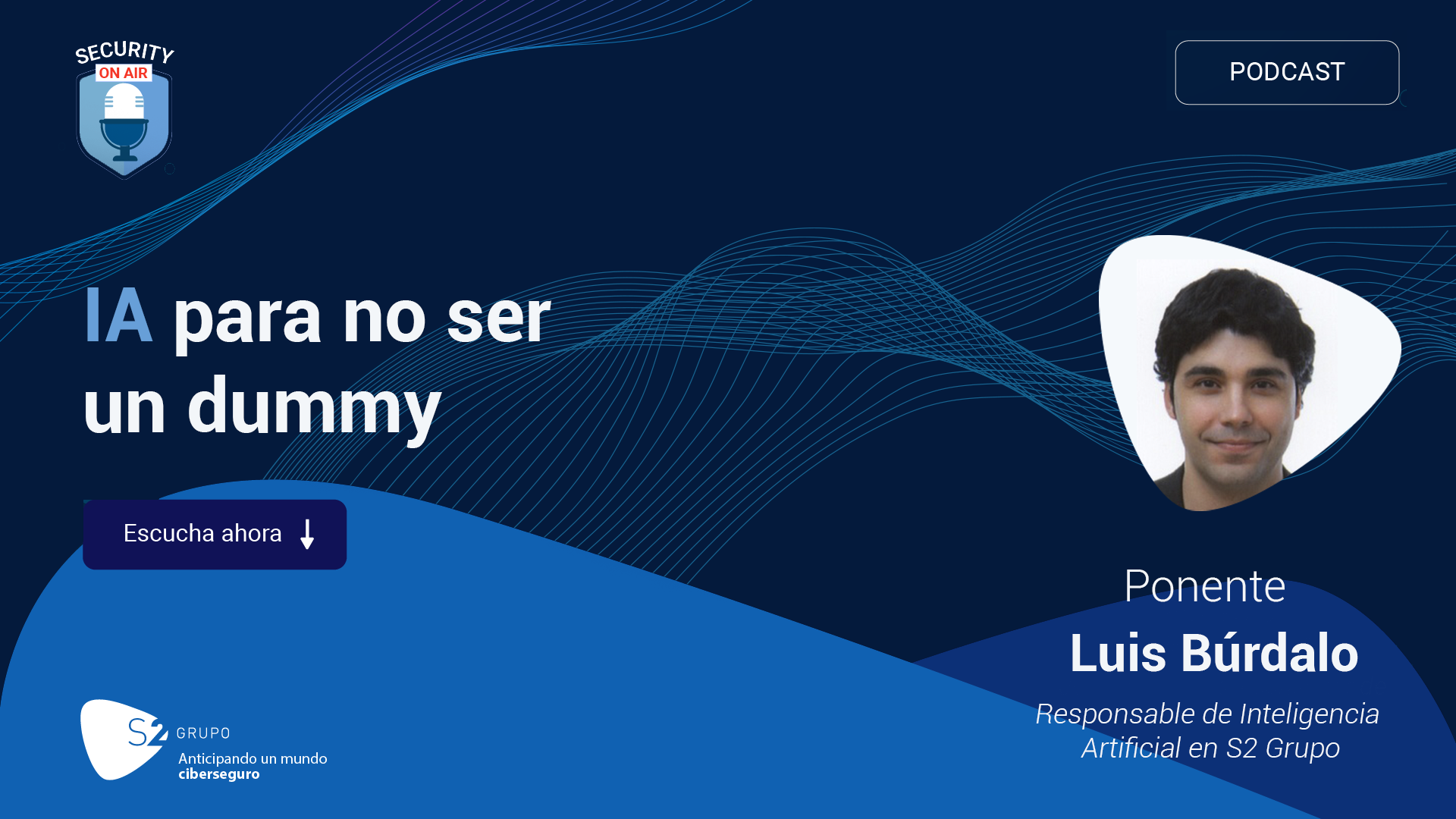 Episodio 5 - Inteligencia Artificial para no ser un dummy | S2GRUPO